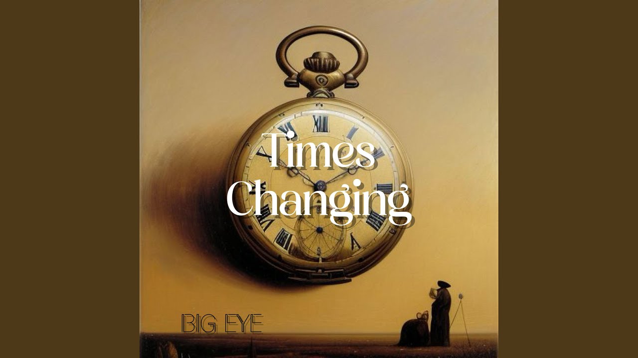 Times Changing - YouTube
