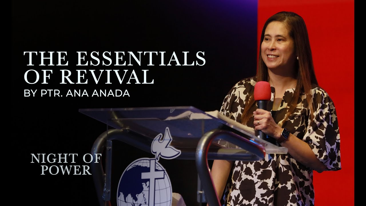 The Essentials of Revival | Ptr. Ana Anada - YouTube