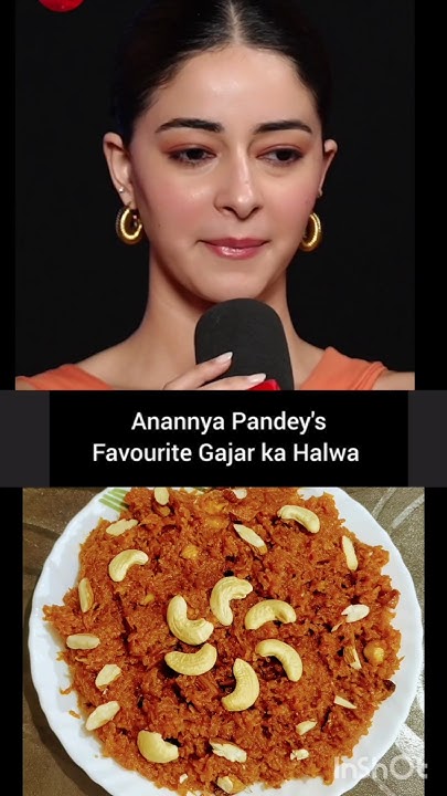 Anannya Pandey's favourite Gajar ka Halwa #food #shorts #viralvideo #trending #youtube #india # ...