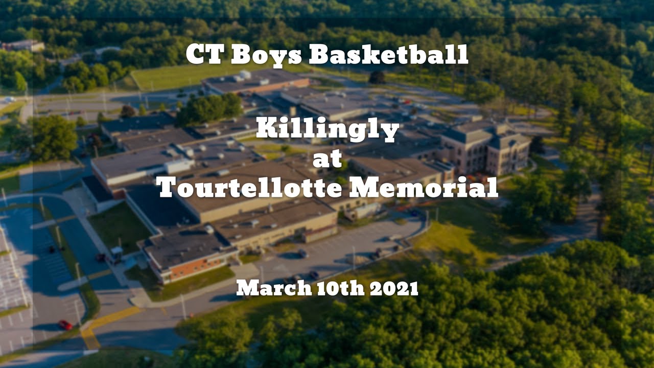 REPLAY - CT Boys Basketball - Killingly vs Tourtellotte - 03/10/2021 ...