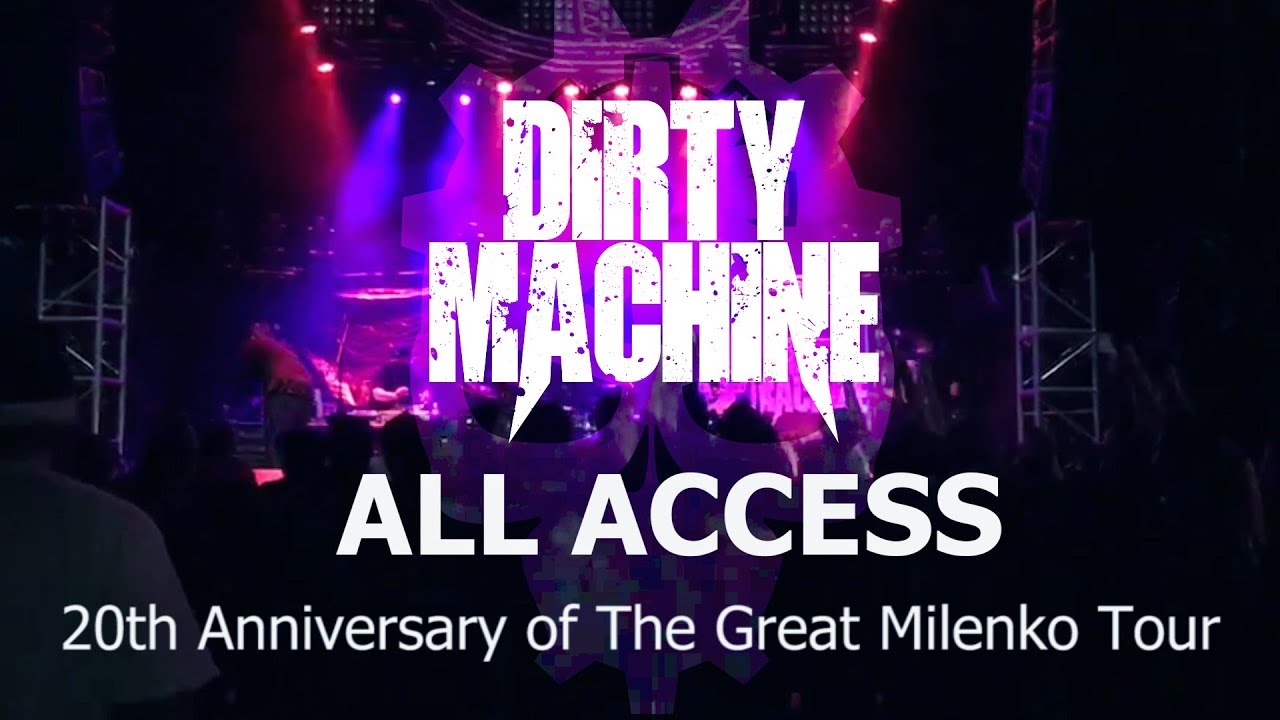 Dirty Machine: All Access - 20th Anniversary of The Great Milenko Tour ...