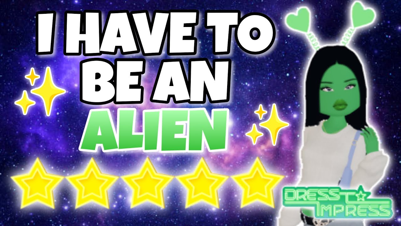 Roblox Dress To Impress But I Have To Be An Alien 👽 - YouTube