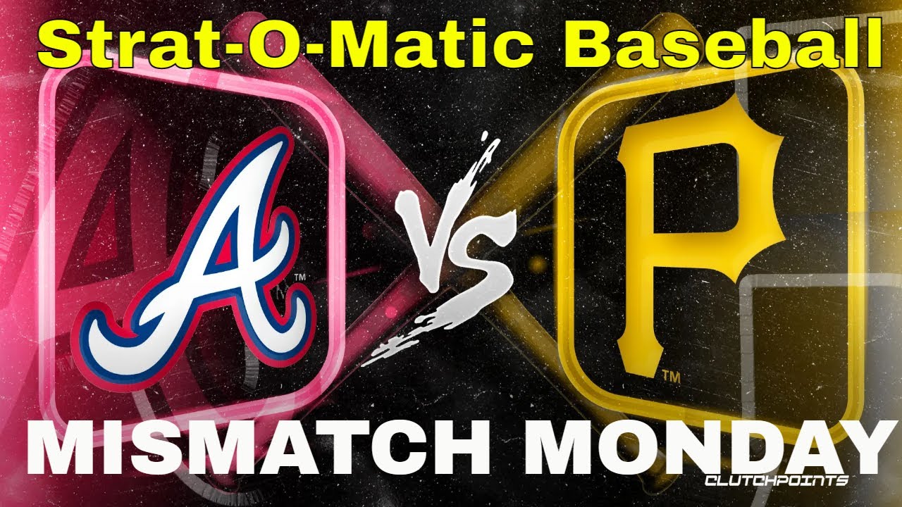 Strat-O-Matic Baseball, C&D: Mismatch Monday; 2022 Braves @ 2022 ...