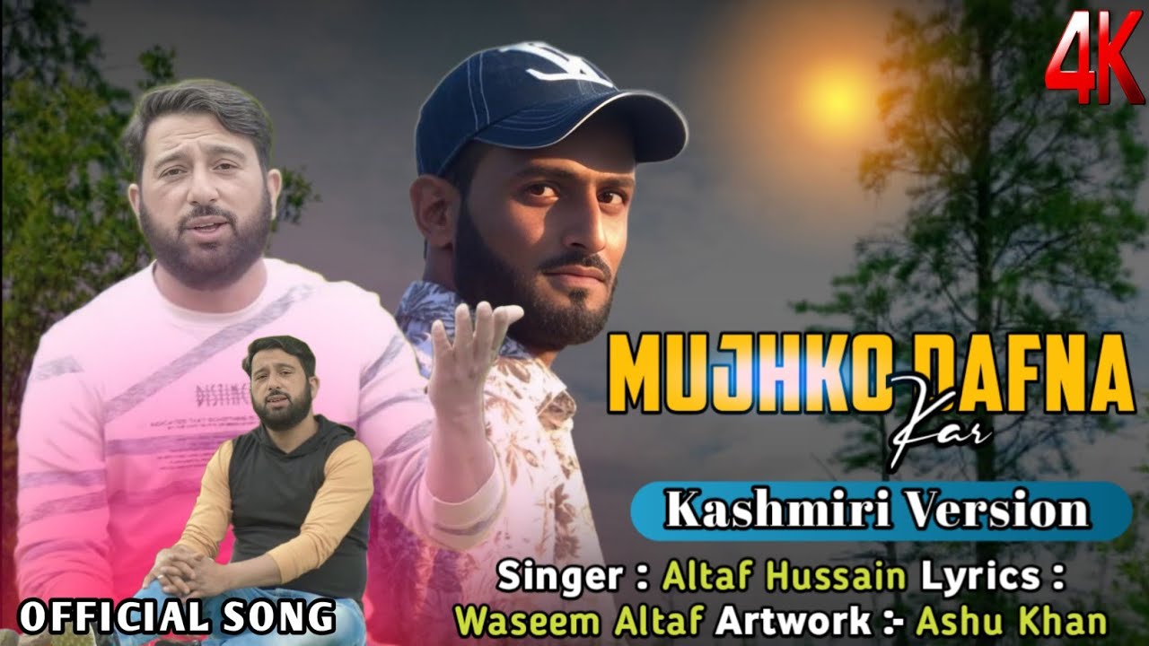 Mujhko Dafna Kar |Kashmiri Version |Singer Altaf Hussain|Lyrics Waseem ...