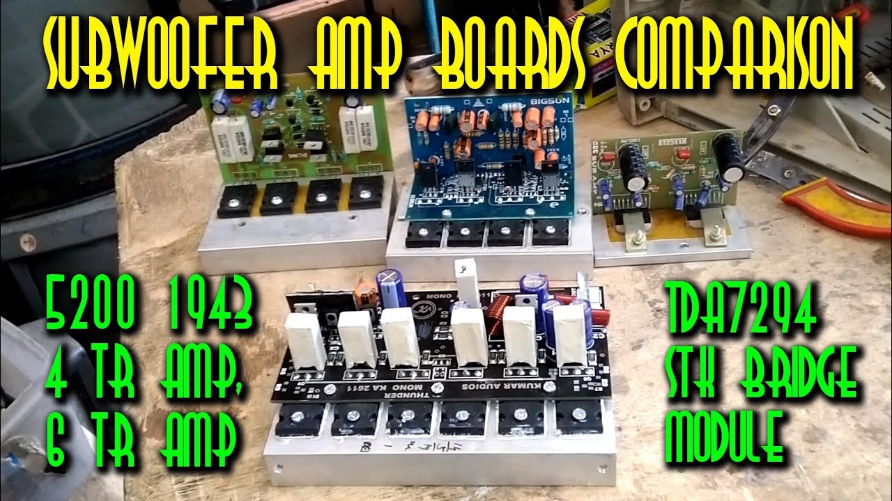 SUBWOOFER AMP BOARDS COMPARISON 2sc 5200 ,4 transister ,6 transister ...