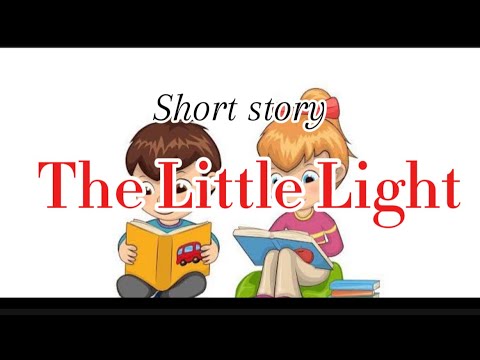 The Little Light | short story | moral stories - YouTube