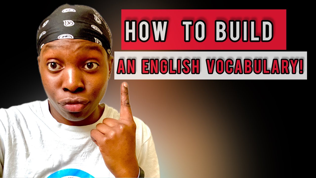 HOW to build an English Vocabulary (7 effective strategies) - YouTube