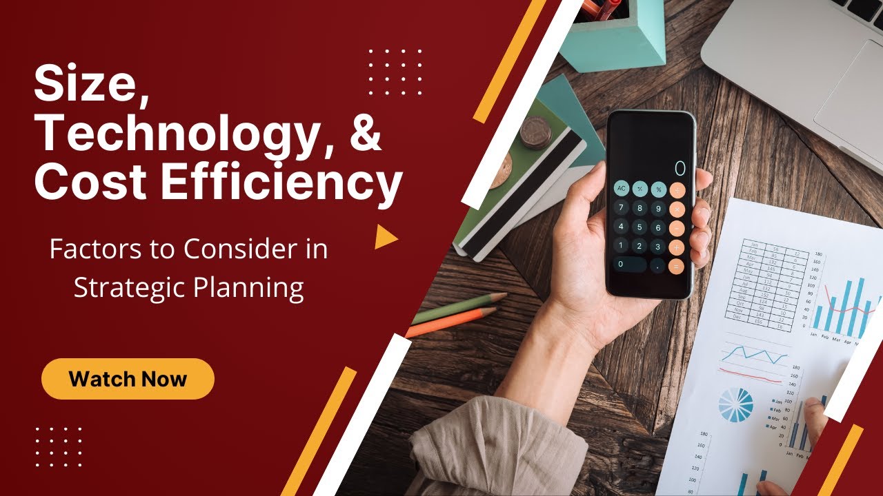 5. Size, Technology, and Cost Efficiency | Factors to Consider in ...