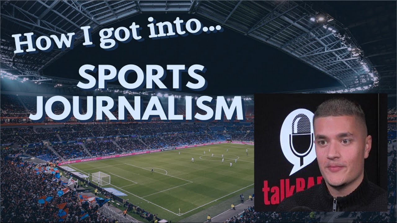 How to get into sports journalism on Sky Sports and TalkSport - YouTube