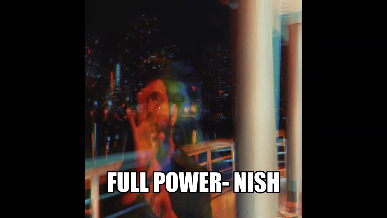 Full Power- NISH | (Official music video) | Latest Hindi Rap Song ...