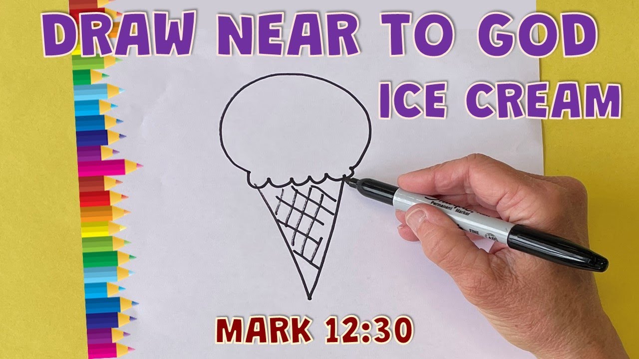 Draw Near To God - Ice Cream lesson - Mark 12:30 - YouTube