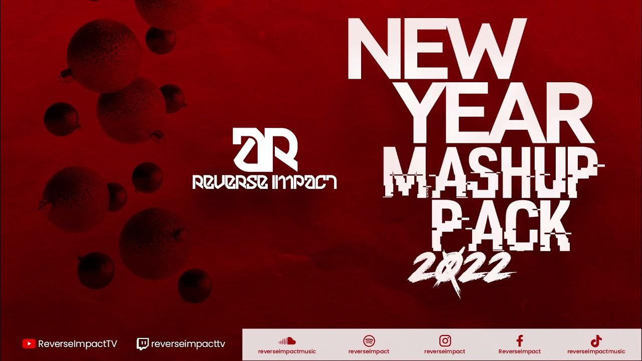 Reverse Impact - New Year Mashup Pack 2022 Mix - YouTube