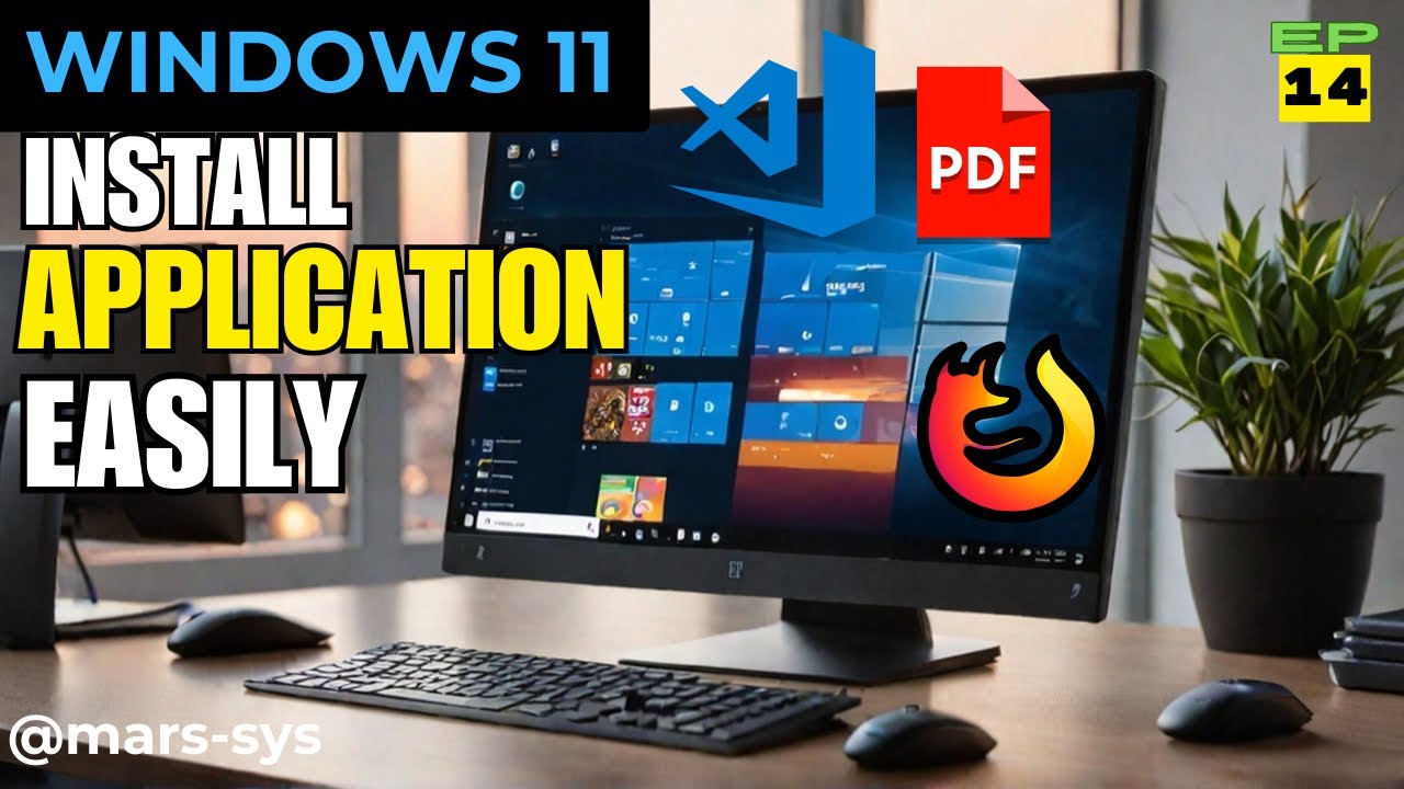 EP-14 Windows 11 Tutorial: How to Effortlessly Install Applications on ...