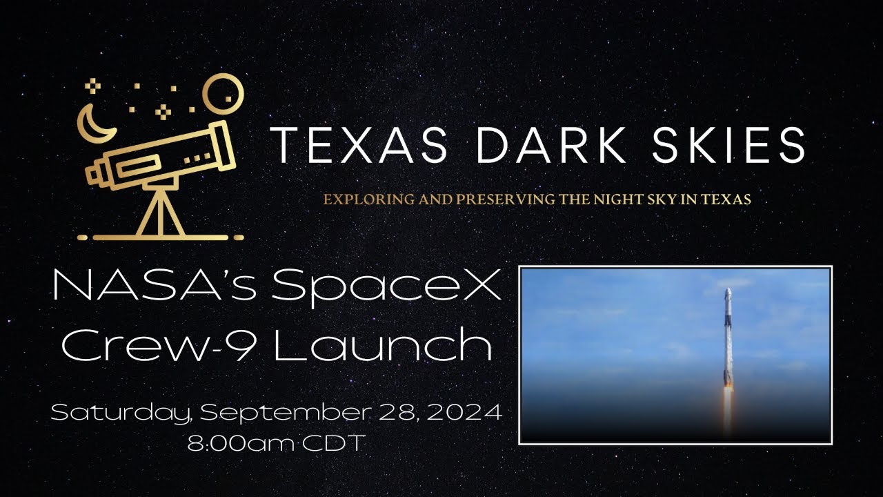 NASA’s SpaceX Crew-9 Launch - Texas Dark Skies Livestream - YouTube