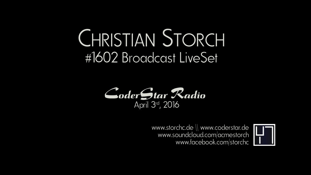 Christian Storch \\ #1602 Broadcast LiveSet \\ CoderStar Radio - YouTube