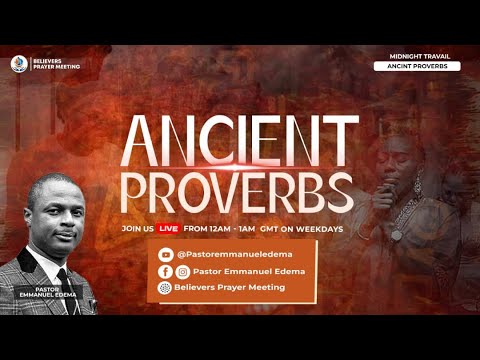 ANCIENT PROVERBS | MIDNIGHT TRAVAIL | ANCIENT PROVERBS | 02.19.24 ...