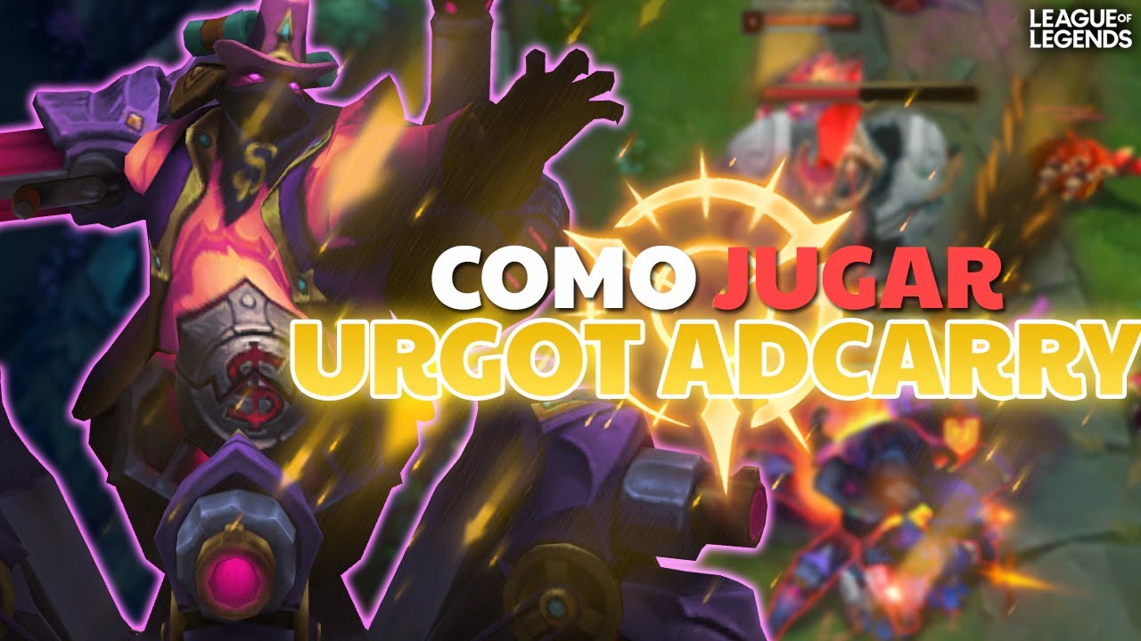 APRENDE A SER ADC CON EL MEJOR TIRADOR DEL JUEGO! GUIA URGOT ADC S14 ...