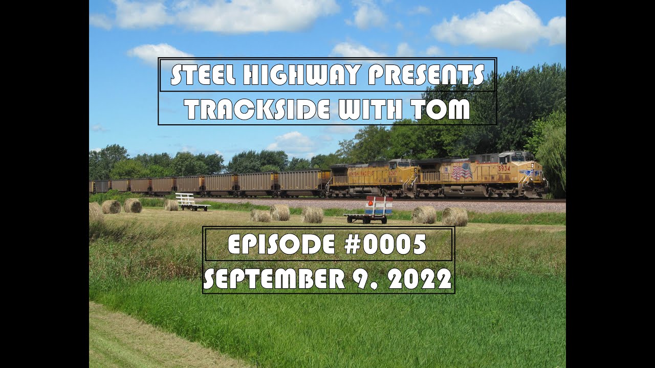 Trackside with Tom Live Episode 0005 #SteelHighway - September 9, 2022 - YouTube