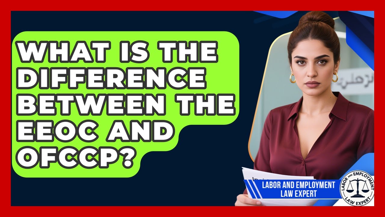 What Is the Difference Between the EEOC and OFCCP? | Labor and ...