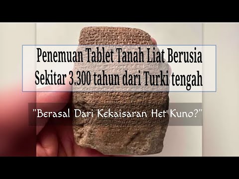 Penemuan Tablet Tanah Berusia ± 3.300 tahun dari Turki tengah "Berasal ...
