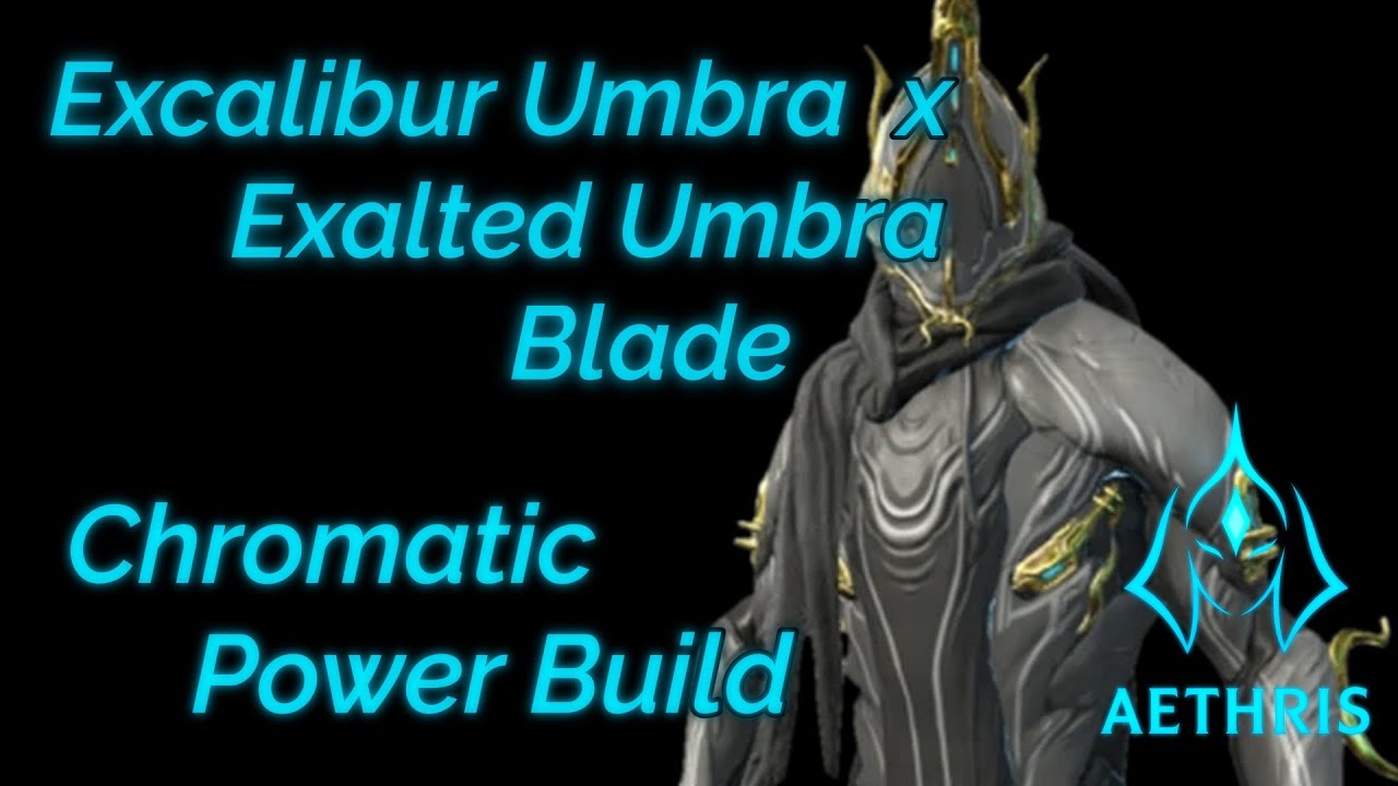 Warframe | Excalibur Umbra Build | Chromatic Blade + Exalted Umbra ...