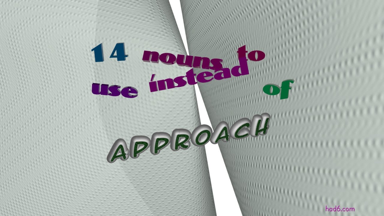 approach - 16 nouns which are synonyms of approach (sentence examples ...