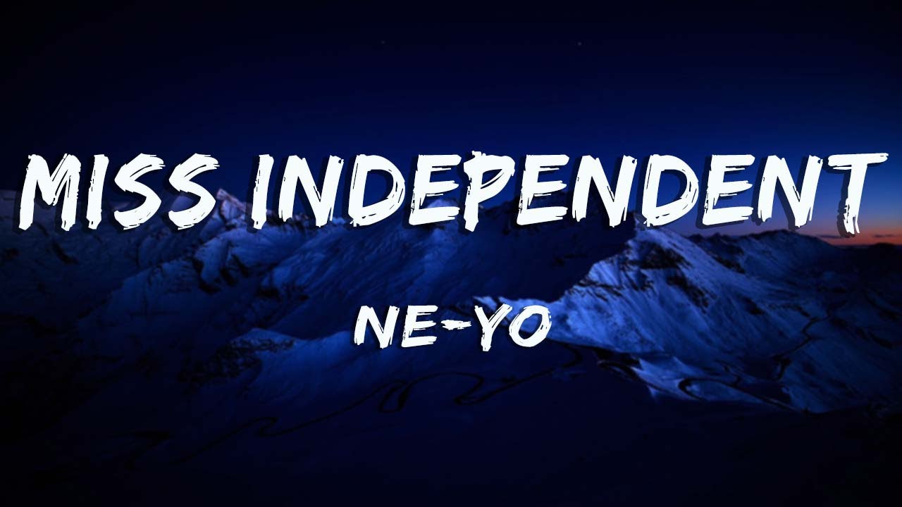 Miss Independent - Ne Yo (Lyrics) - YouTube