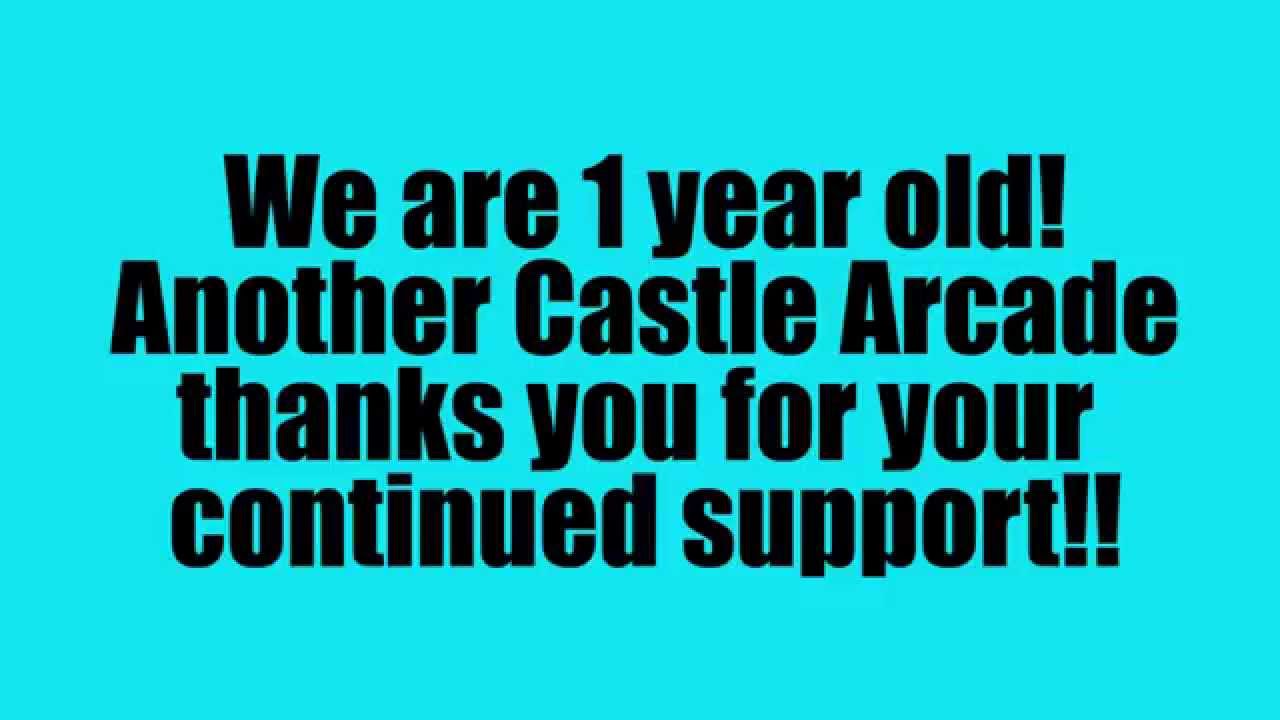 Another Castle Arcade 1 Year Anniversary - YouTube
