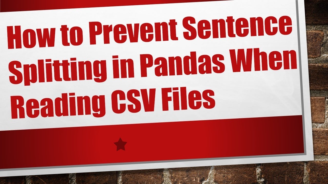 How To Prevent Sentence Splitting In Pandas When Reading Csv Files Youtube