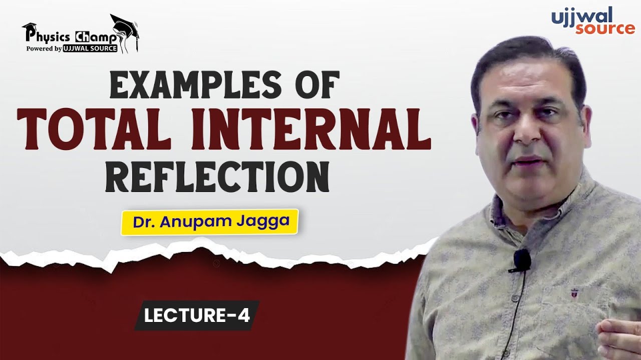 Examples of Total Internal Reflection Lecture -4 | Dr. Anupam Jagga ...