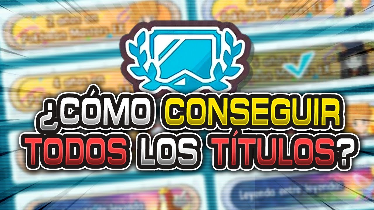 🤔 ¿Cómo CONSEGUIR TODOS los TÍTULOS ? 🤔 Pokemon Masters EX - YouTube