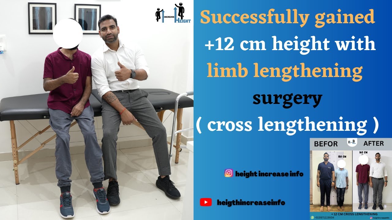 Successfully gained +12 cm height with limb lengthening surgery ( cross ...