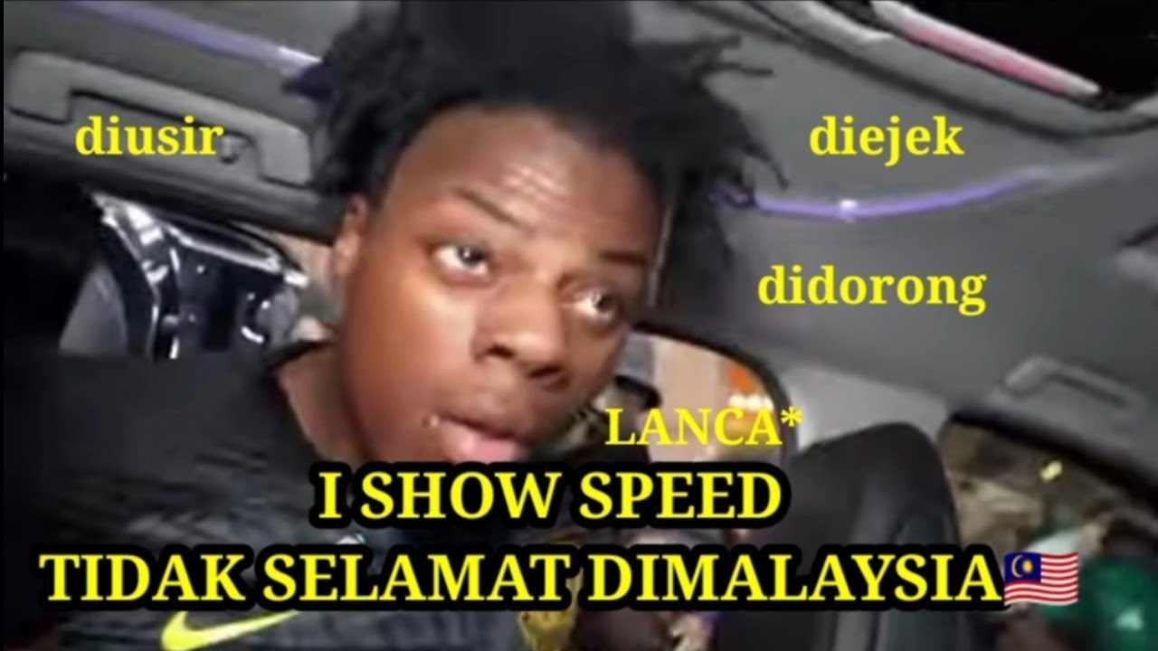 I SHOW SPEED TIDAK DITERIMA DIMALAYSIA INI BUKTINYA - YouTube