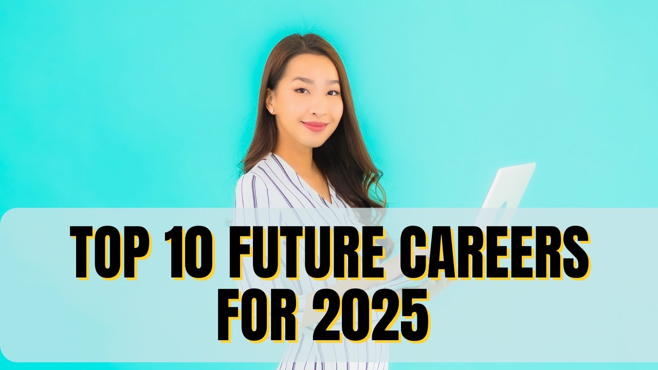 Top 10 Careers in 2025 | Best High-Paying Jobs for the Future! - YouTube