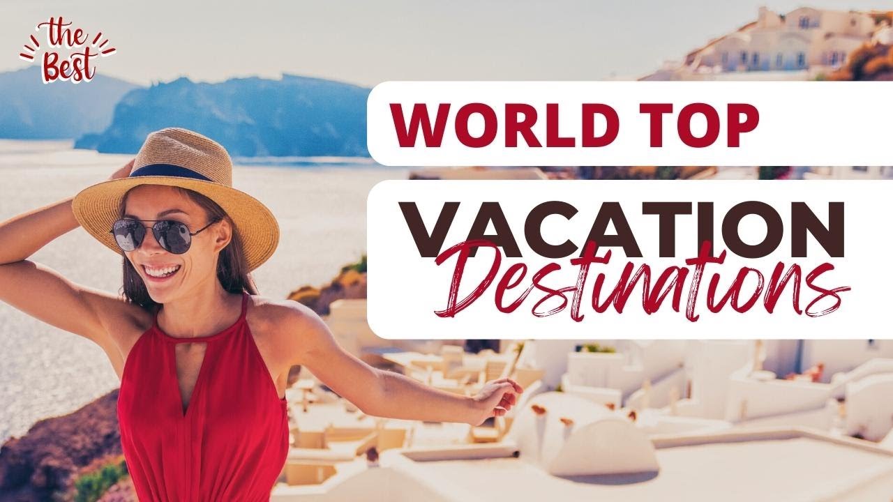 TOP 12 BEST DESTINATIONS TO TRAVEL NOW IN 2023 - YouTube