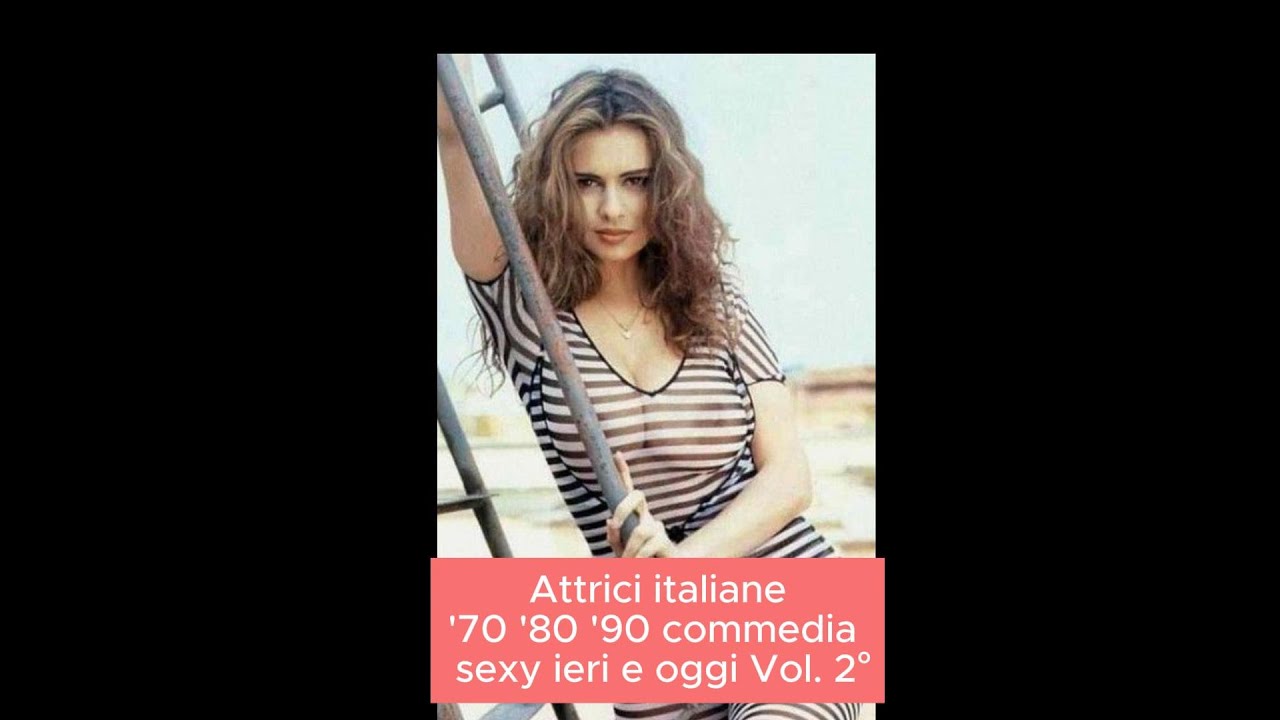Attrici Italiane anni '70 '80 '90 commedia sexy ieri e oggi Vol. 2 ...