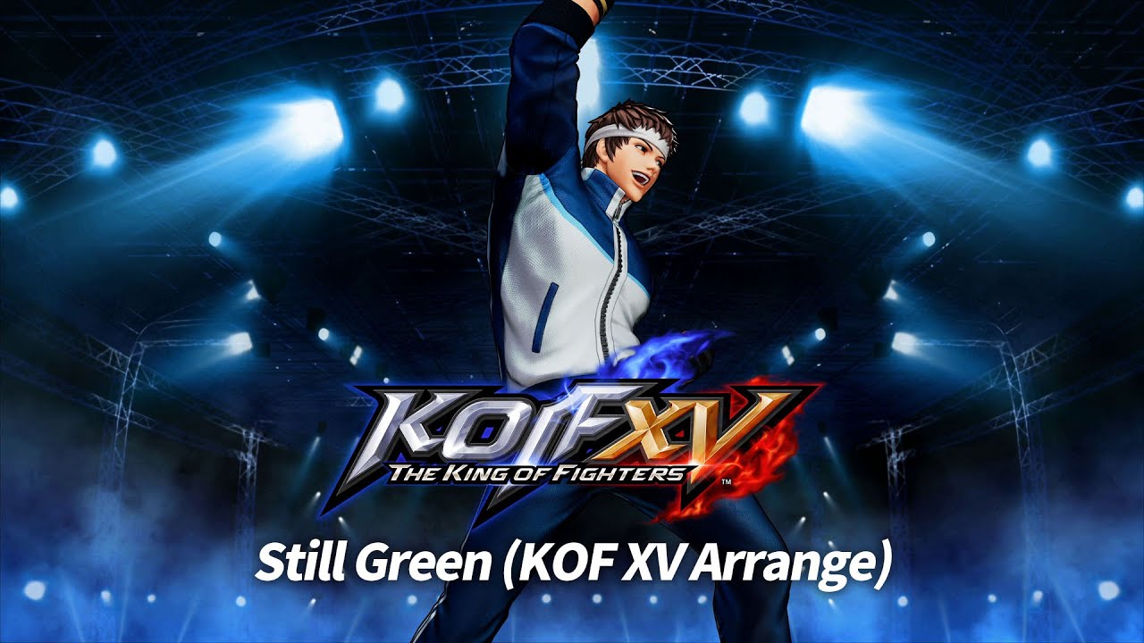 The King of Fighters XV OST - Still Green (KOF XV Arrange - Extended ...