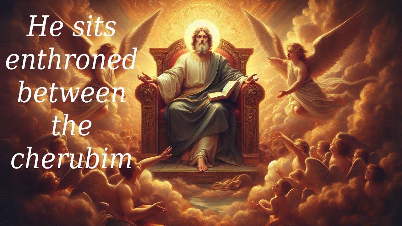 He sits enthroned between the cherubim psalm 99 Phil Hawkins - YouTube