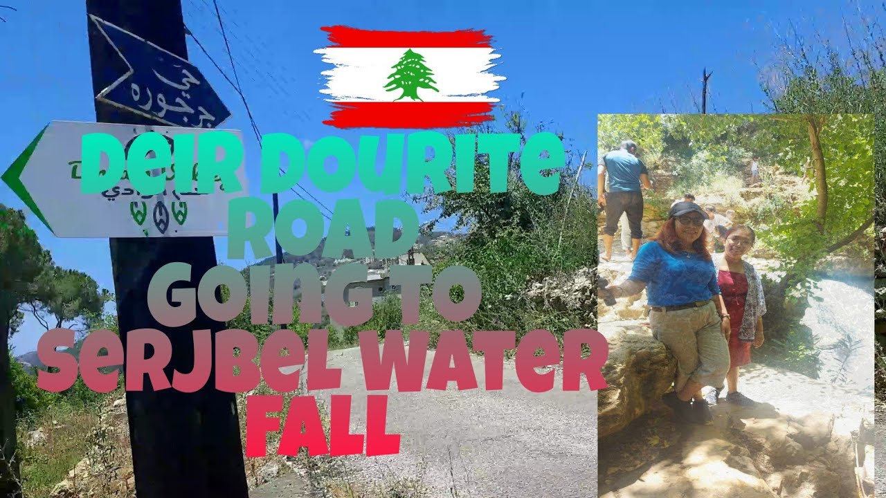 Deir Dourite Going To Serjbel Waterfall Lebanon🇱🇧 - YouTube