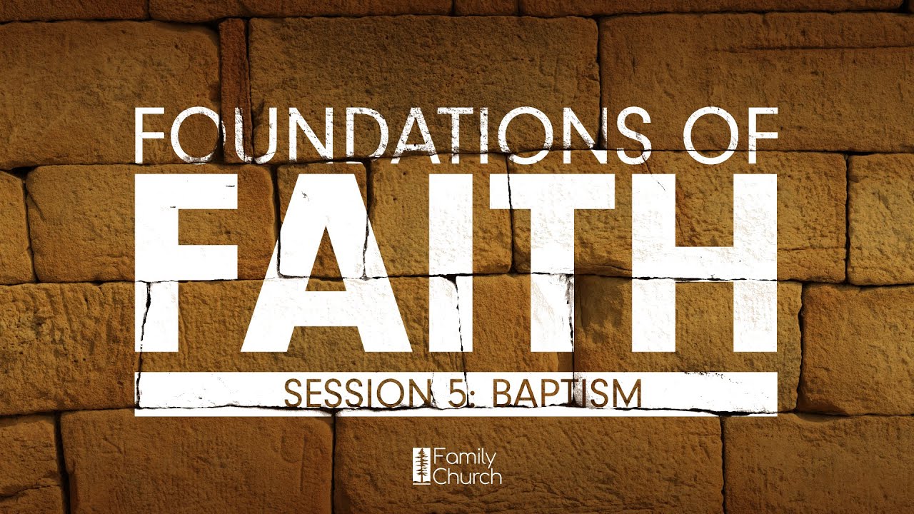 Foundations of Faith: Session 5 - YouTube