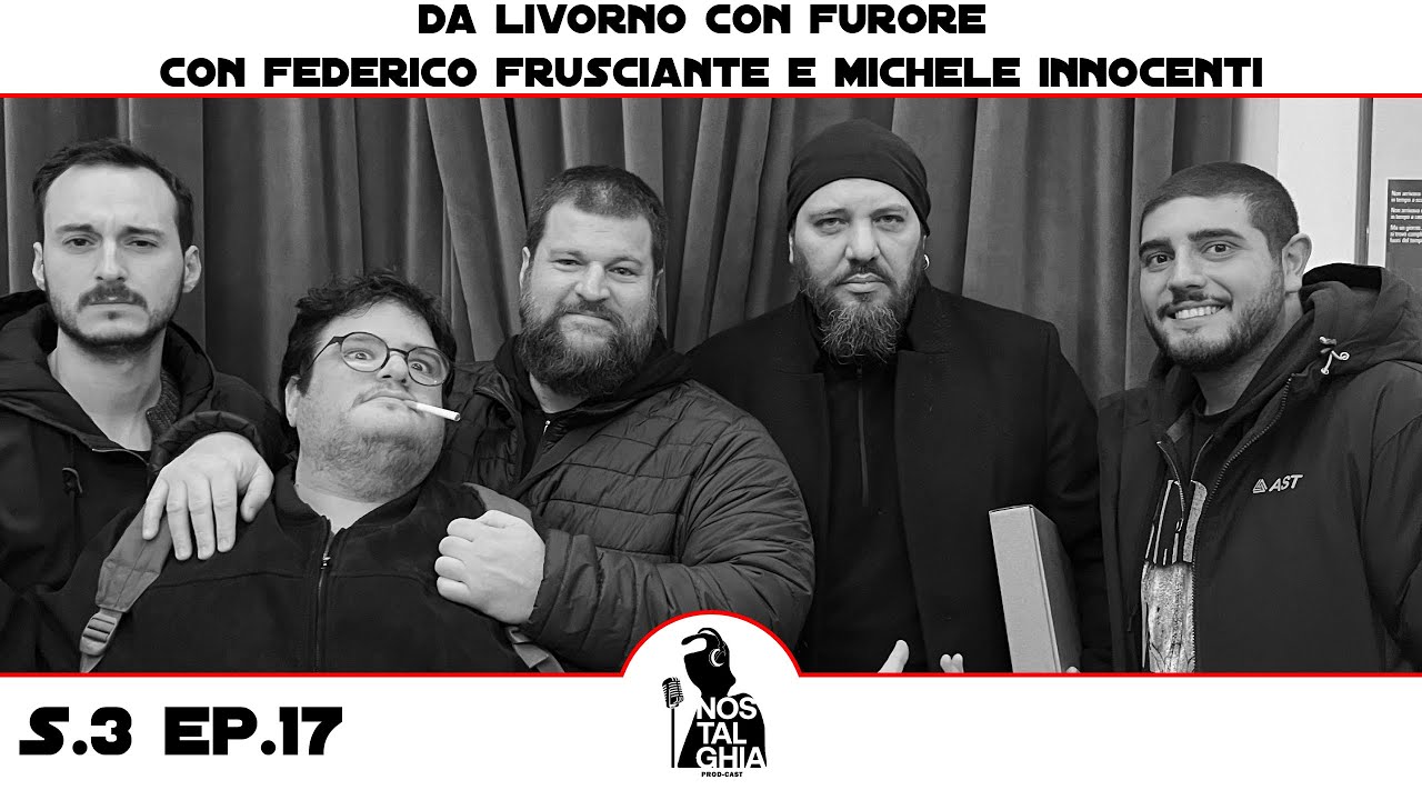 S.3 - EP.17 - Da Livorno con Furore con Federico Frusciante e Michele Innocenti - YouTube