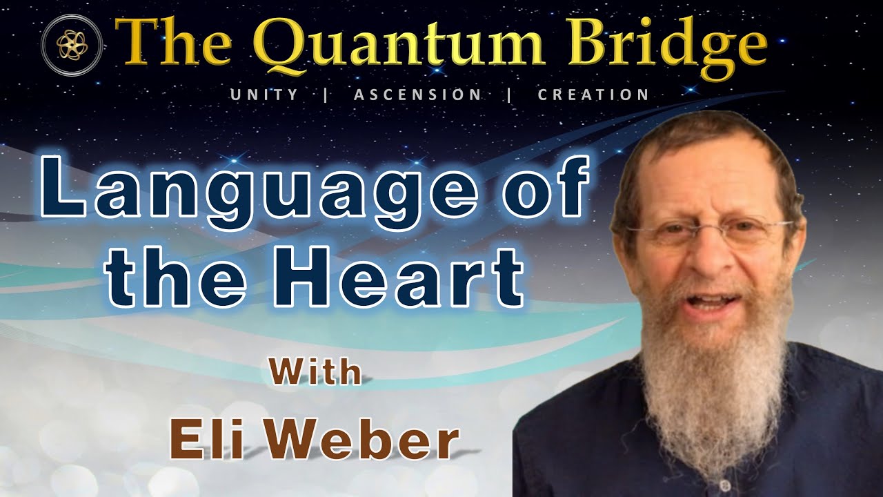 Language of the Heart - with Eli Weber (Kabbalah Guru) - YouTube