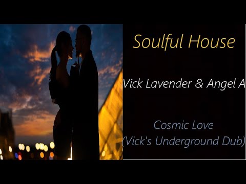 Vick Lavender and Angel A - Cosmic Love (Vick's Underground Dub) | ♫ RE ...