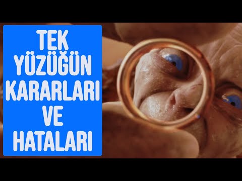 TEK YÜZÜĞÜN KARARLARI VE HATALARI (Yüzüklerin Efendisi - Orta Dünya - Silmarillion)