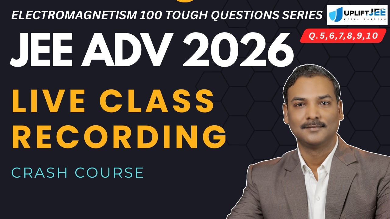Electrostatics JEE Advanced Full Lecture | Crash Course 2026 | UPLIFT ...