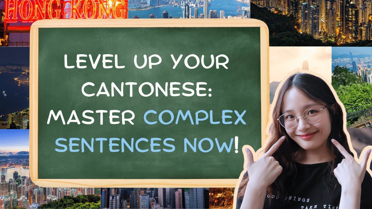 Cantonese Mastery: Conquer Complex Sentence Structures with Ease! - YouTube