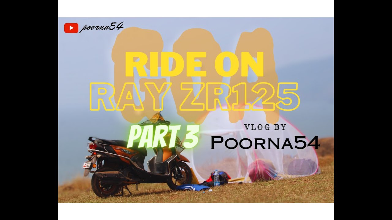 ride on ray zr125 goa vlog part3 #poorna54 #goa #rayzr125 #yamaha #instagram #youtuber #trending ...