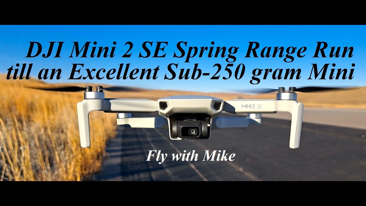 DJI Mini 2 SE Spring Range Run, Still a Great Sub 250 Mini, Fly with ...