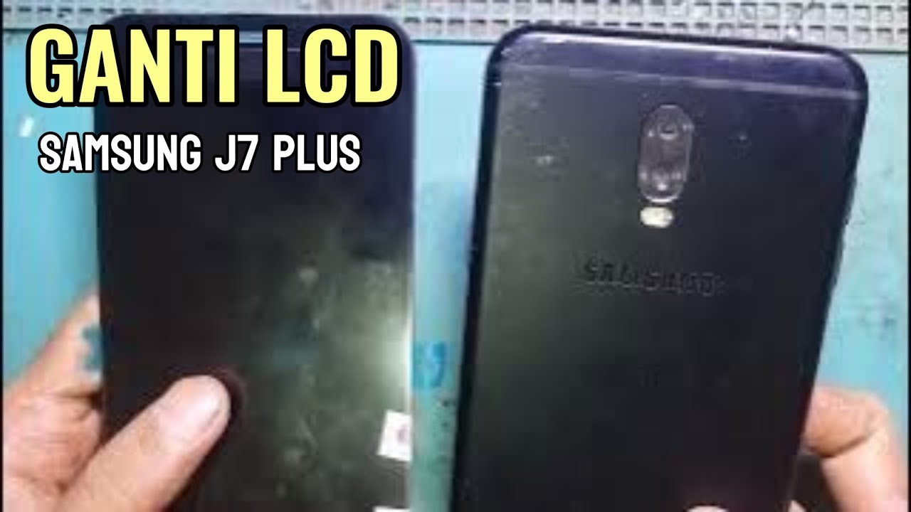 GANTI LCD SAMSUNG J7 PLUS LCD AMOLED | CARA PASANG LCD SAMAUNG J7 ...