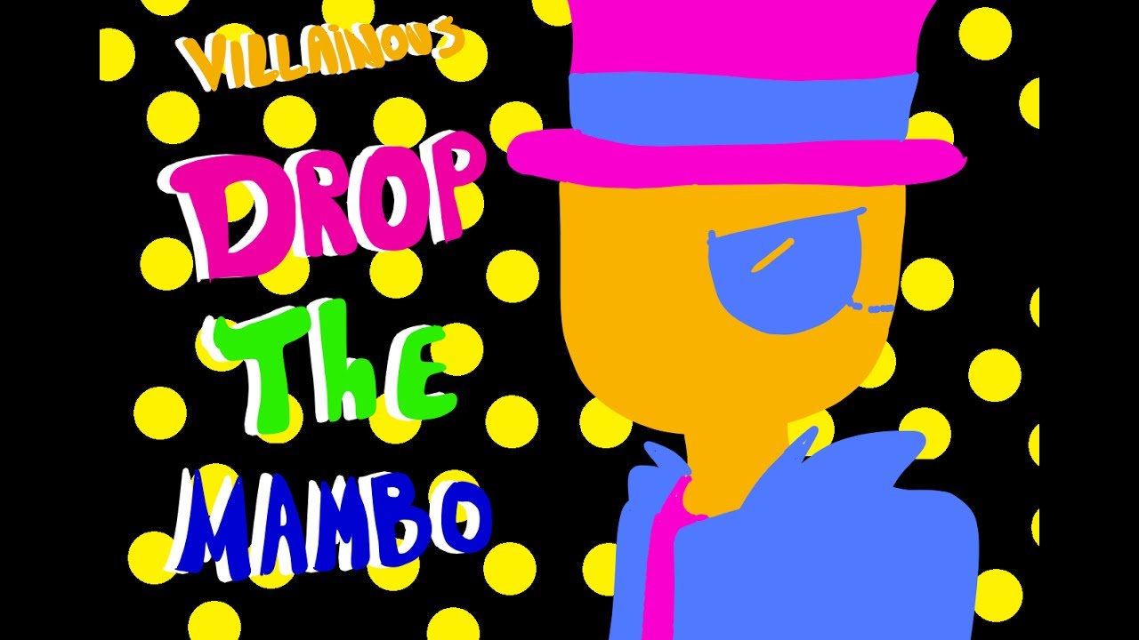 Drop The Mambo ~ meme (Villainous) - YouTube